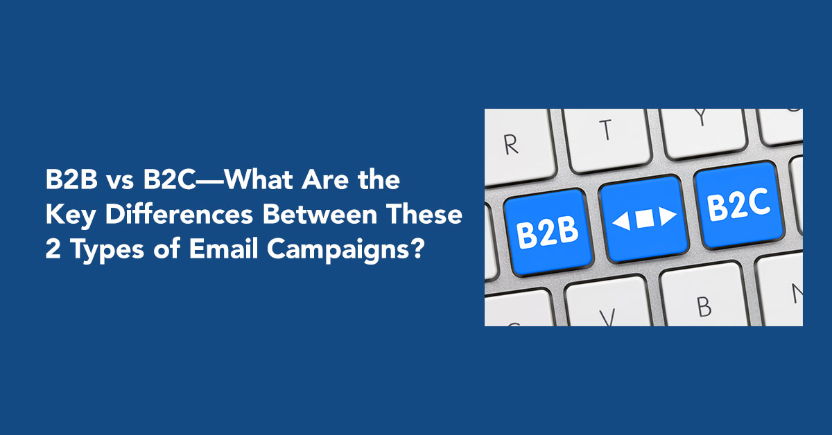 Key Differences in B2B and B2C Email Marketing - FulcrumTech