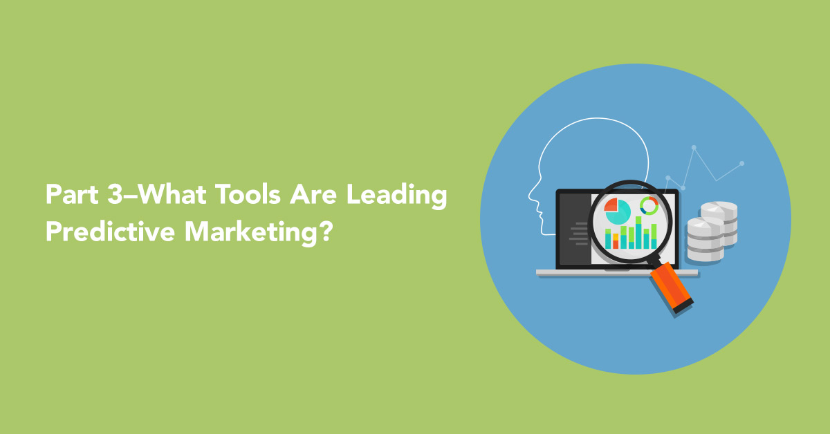 Part 3—What Tools Are Leading Predictive Marketing? - FulcrumTech